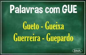 Palavras com GUE - BMA
